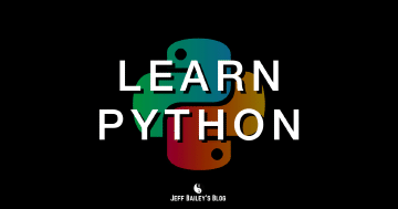 Learn Python | Jeff Bailey