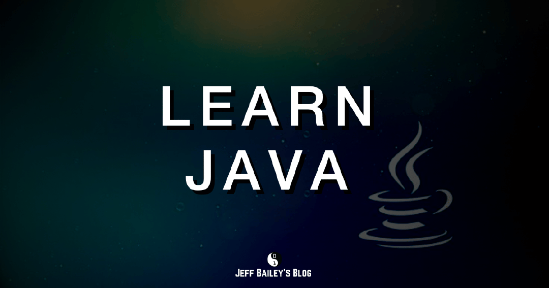 Learn Java | Jeff Bailey
