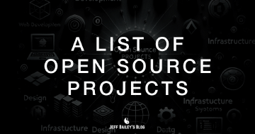 A List of Open Source Projects | Jeff Bailey