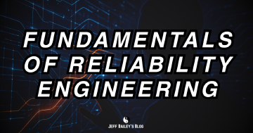 Fundamentals of Reliability Engineering | Jeff Bailey